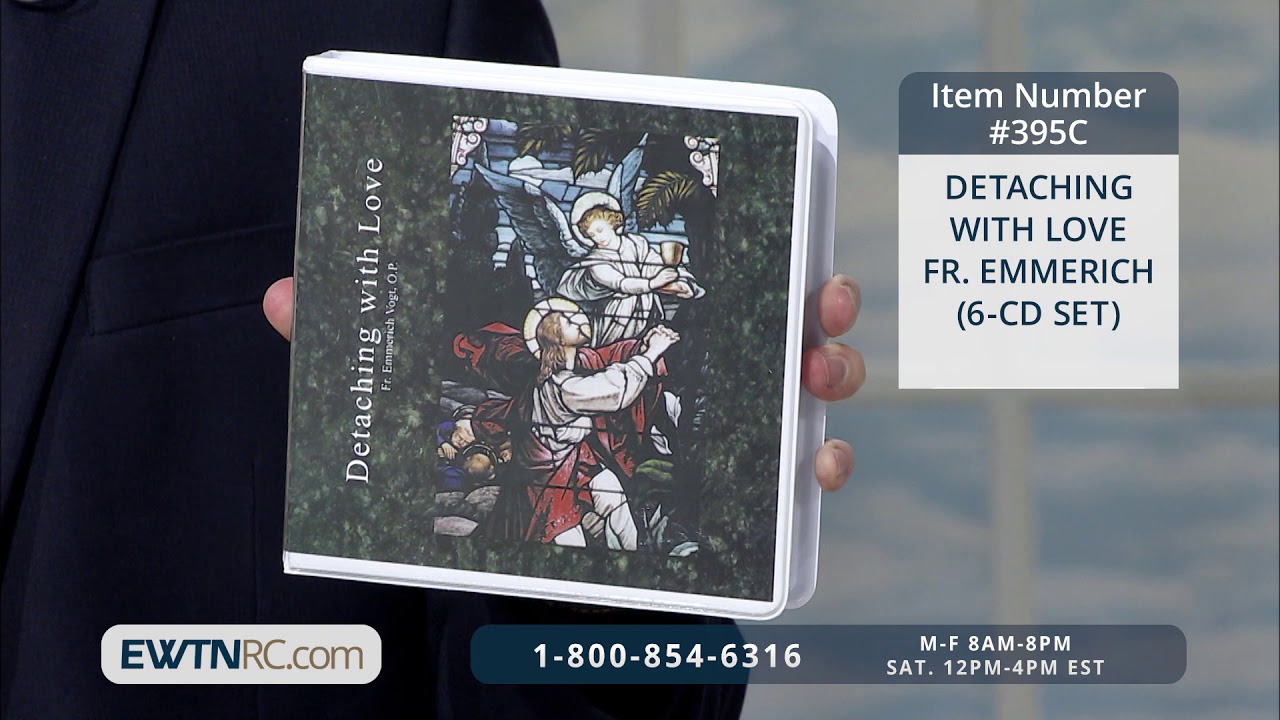 395C_DETACHING WITH LOVE – FR. EMMERICH (6-CD SET) – AboutCatholic.faith